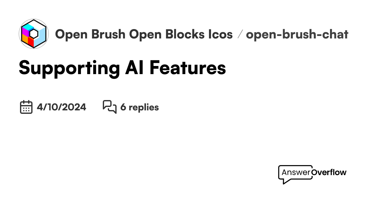 Supporting AI Features - Open Brush, Open Blocks, Icosa Gallery
