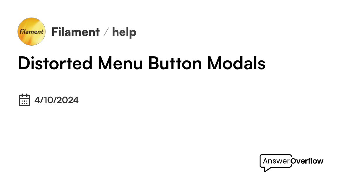 Distorted Menu Button & Modals - Filament