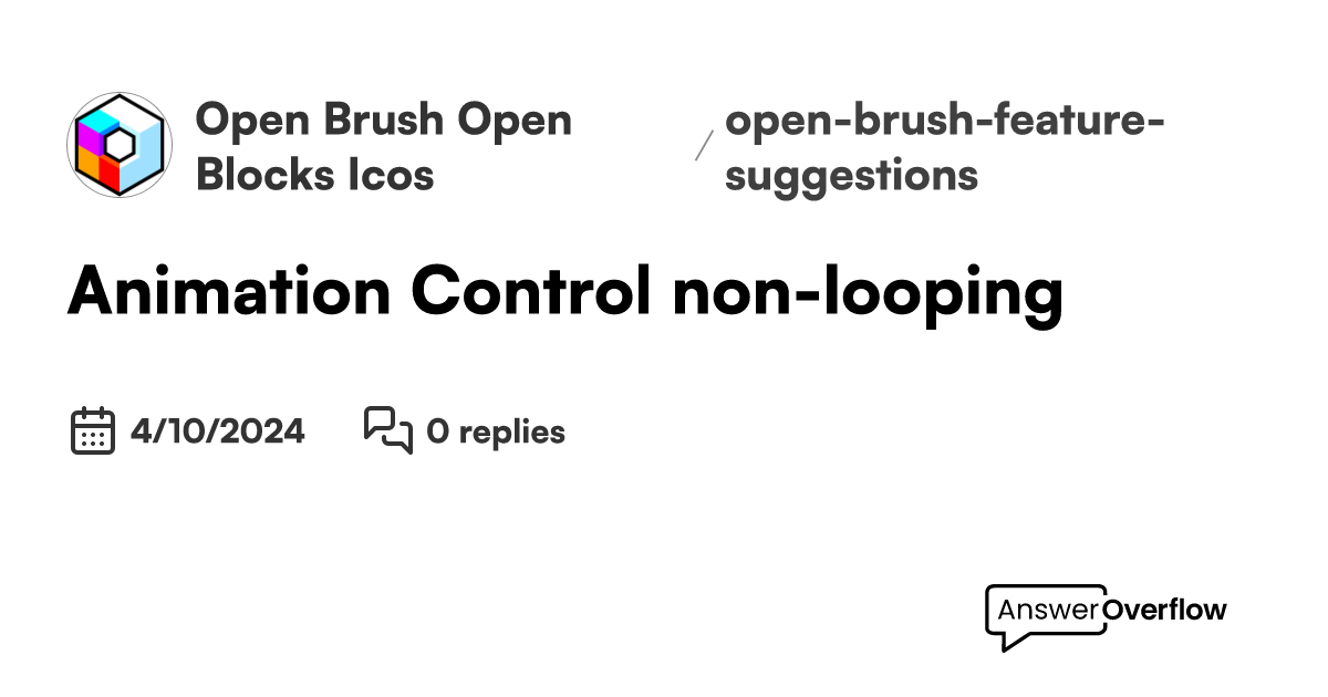 Animation Control, non-looping - Open Brush, Open Blocks, Icosa Gallery