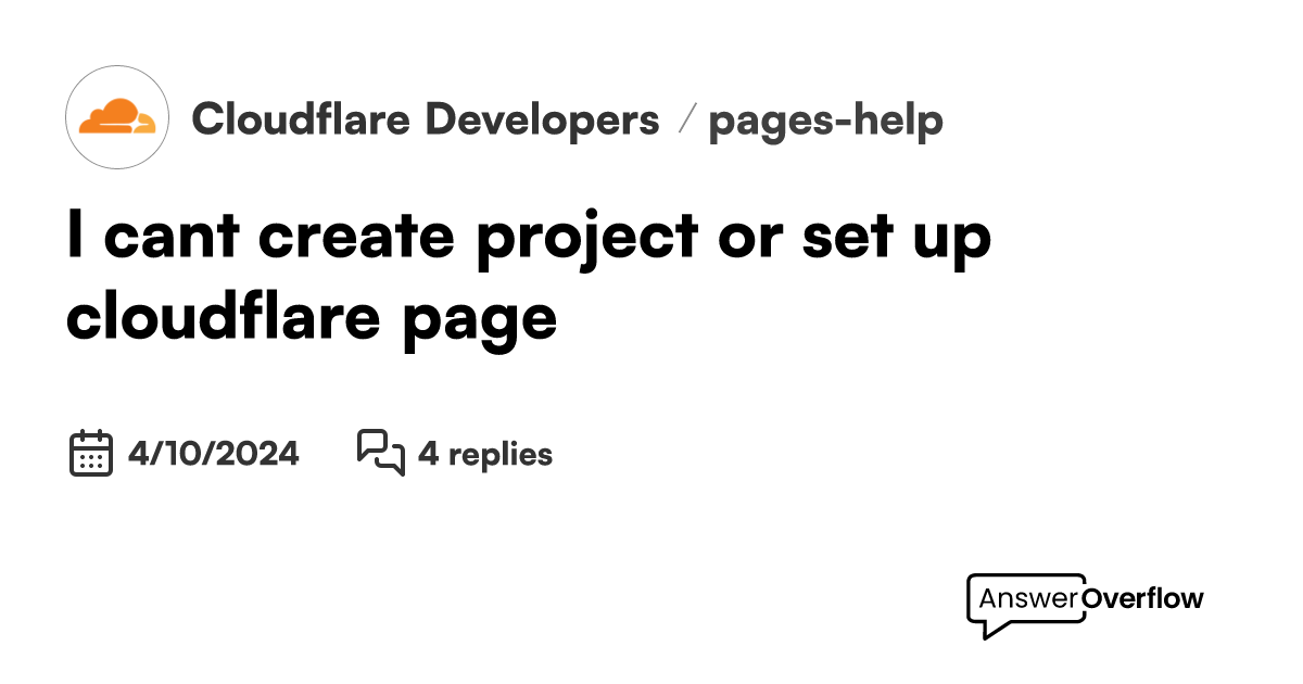 I cant create project or set up cloudflare page - Cloudflare Developers
