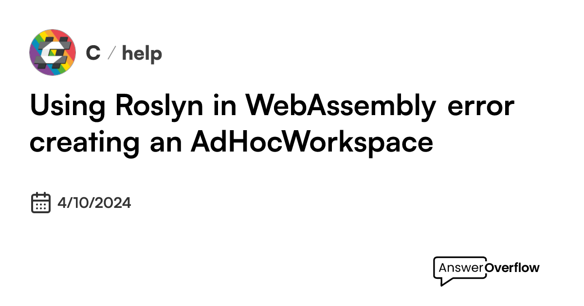 Using Roslyn in WebAssembly, error creating an AdHocWorkspace - C#