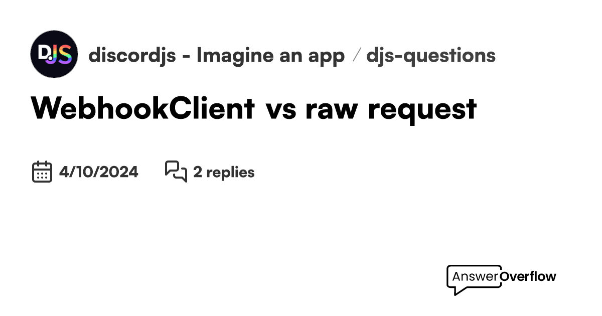 WebhookClient vs raw request - discord.js - Imagine an app