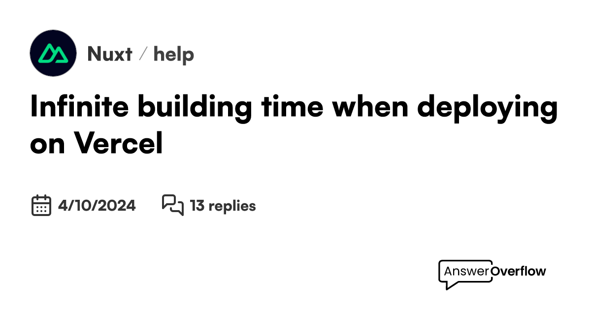 Infinite building time when deploying on Vercel - Nuxt