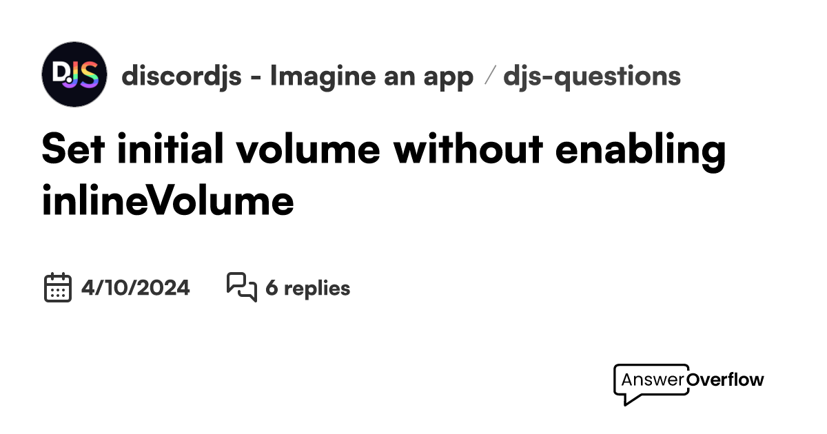 Set initial volume without enabling inlineVolume - discord.js - Imagine