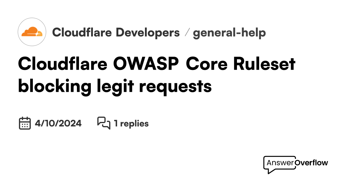 Cloudflare OWASP Core Ruleset blocking legit requests - Cloudflare Developers