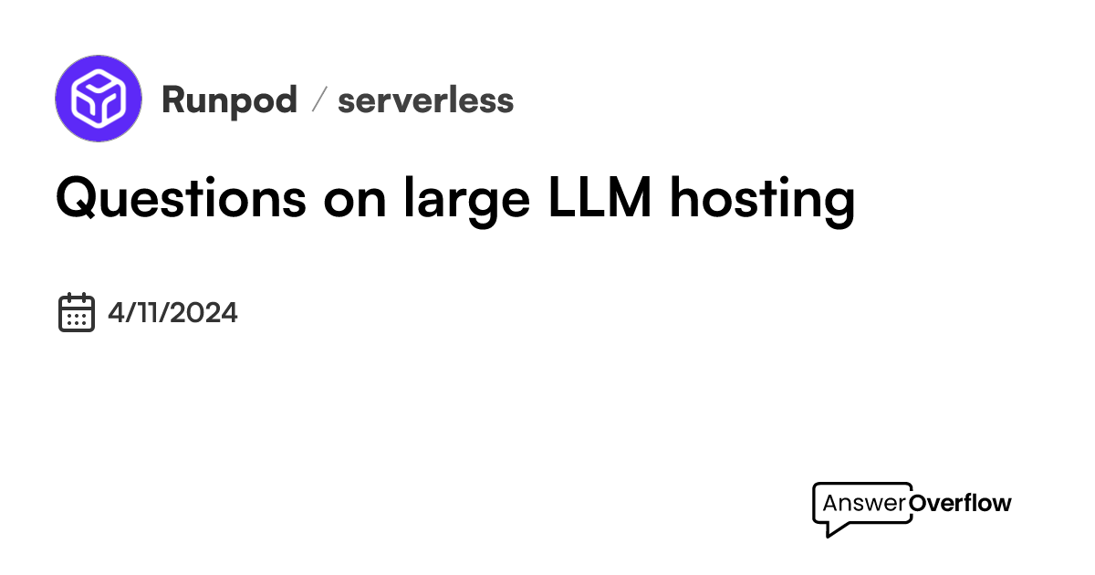 Questions on large LLM hosting - RunPod