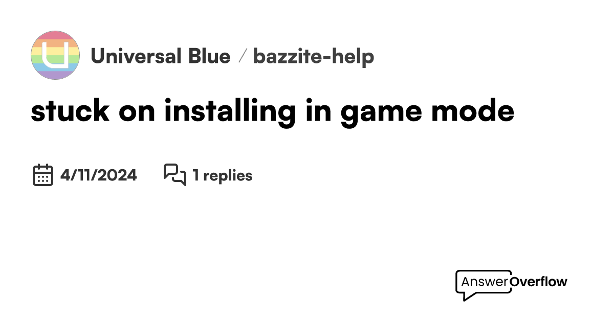 stuck on “installing” in game mode - Universal Blue
