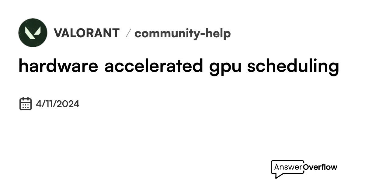 hardware accelerated gpu scheduling - VALORANT