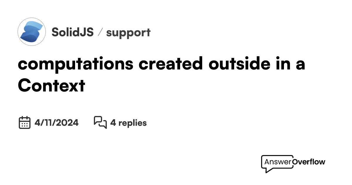 computations created outside ... in a Context - SolidJS