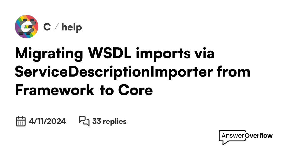 Migrating WSDL imports via ServiceDescriptionImporter from Framework to Core - C#