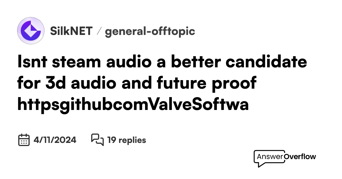 Isn't steam audio a better candidate for 3d audio and future proof ...