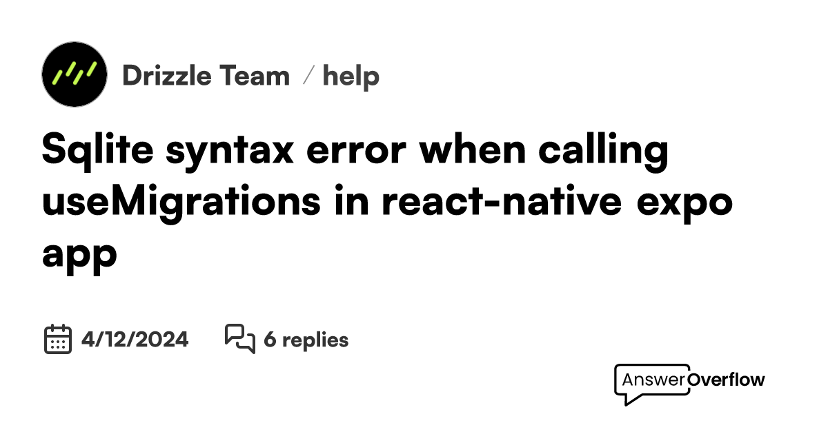 Sqlite Syntax Error When Calling Usemigrations In React Native Expo App Drizzle Team