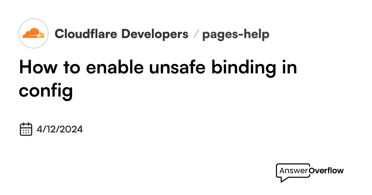 How to enable unsafe binding in config - Cloudflare Developers