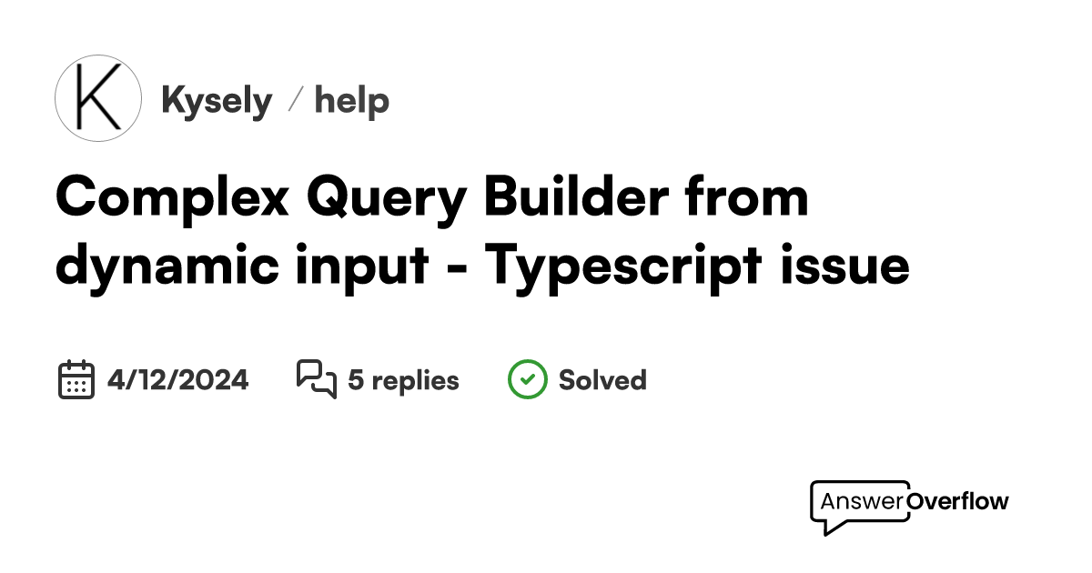 Complex Query Builder From Dynamic Input Typescript Issue Kysely