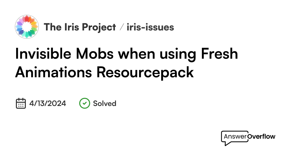 Invisible Mobs when using Fresh Animations Resourcepack - The Iris Project