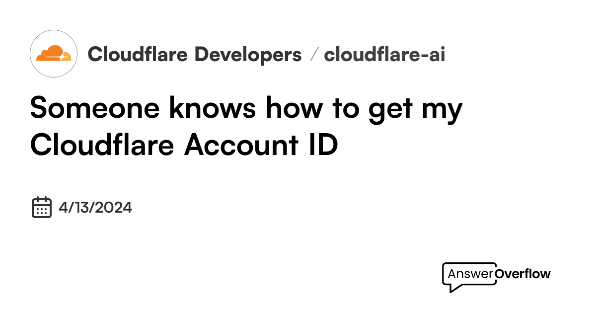 Someone knows how to get my Cloudflare Account ID? - Cloudflare Developers