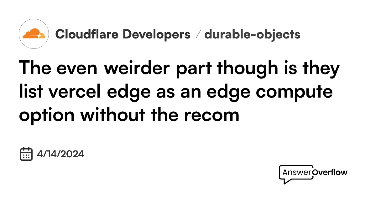 The even weirder part though is they list "vercel edge" as an edge compute option without the ...