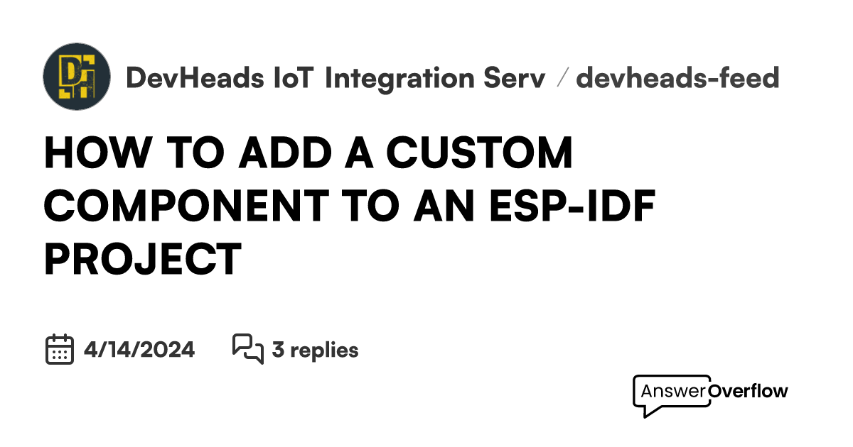 How To Add A Custom Component To An Esp Idf Project Devheads Iot Integration Server