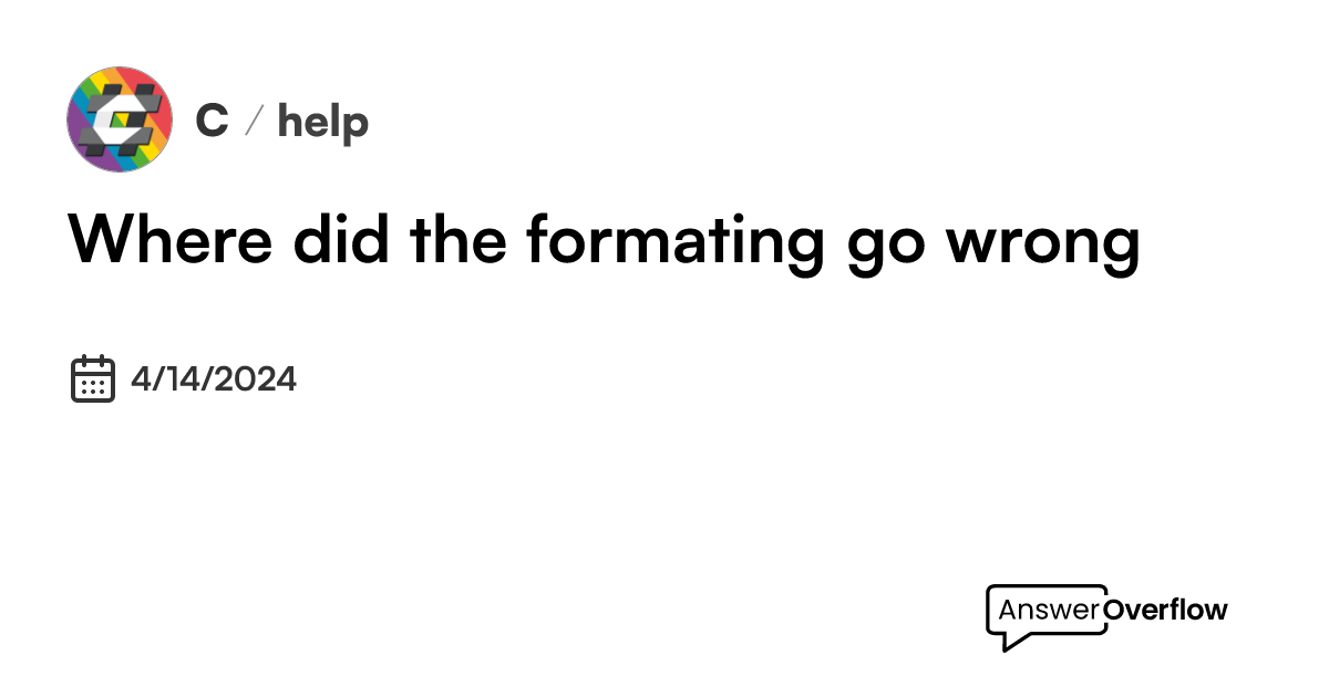Where did the formating go wrong? - C#