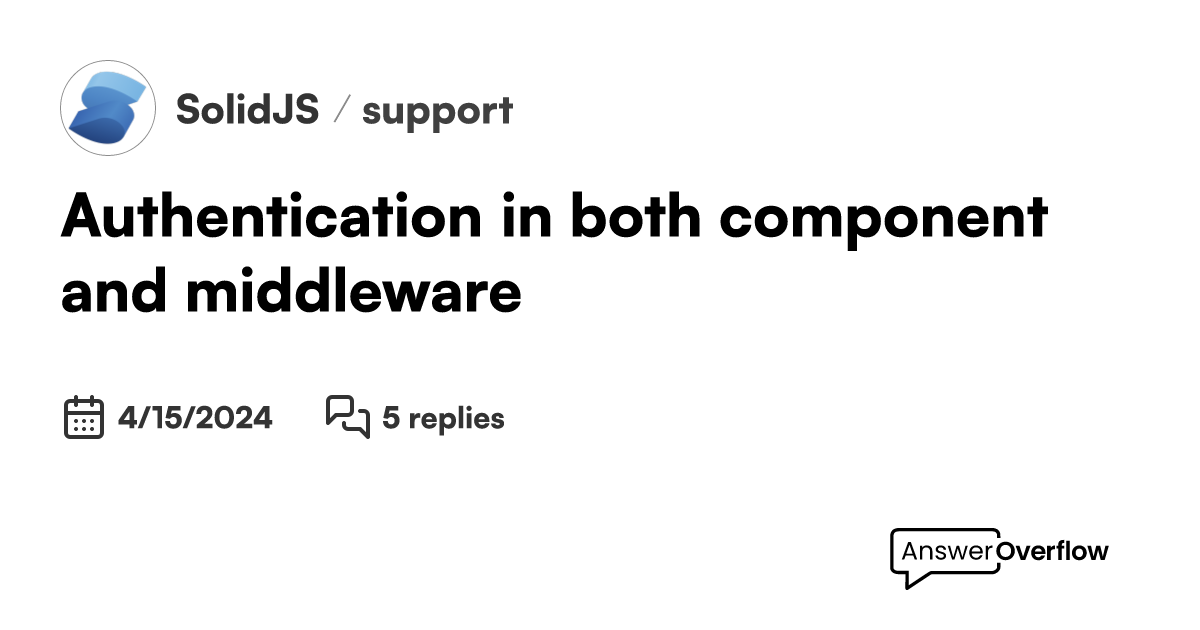 Authentication In Both Component And Middleware Solidjs