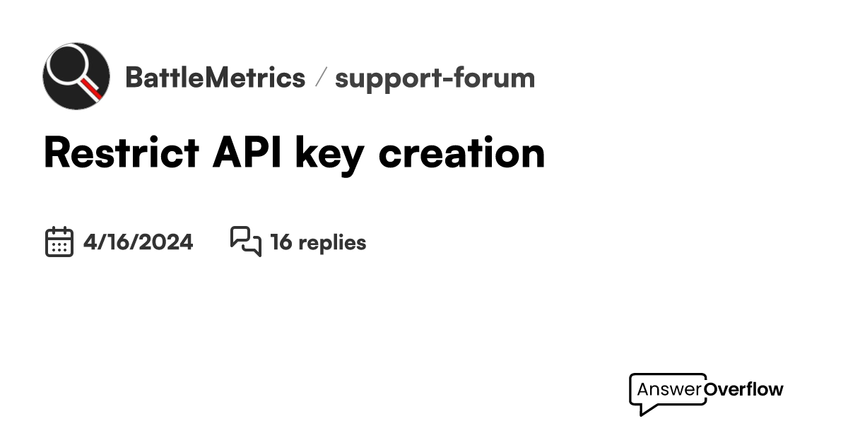 Restrict API key creation - BattleMetrics