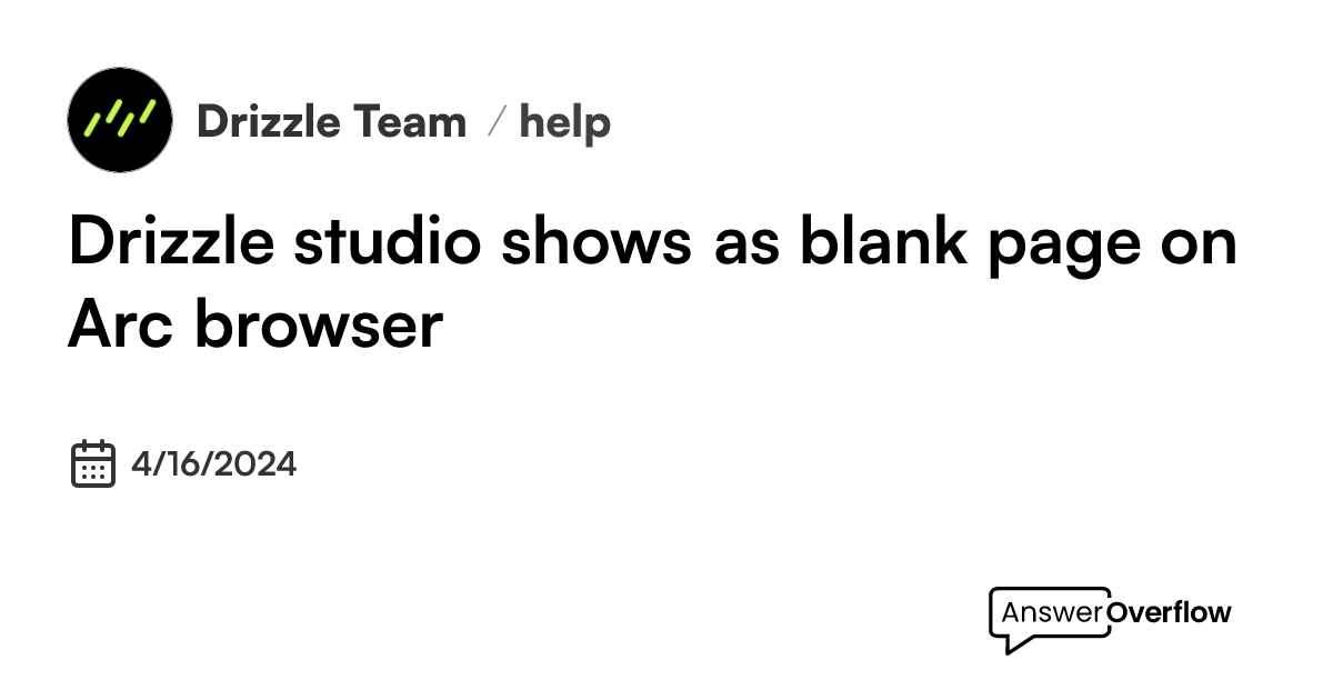 Drizzle studio shows as blank page on Arc browser - Drizzle Team