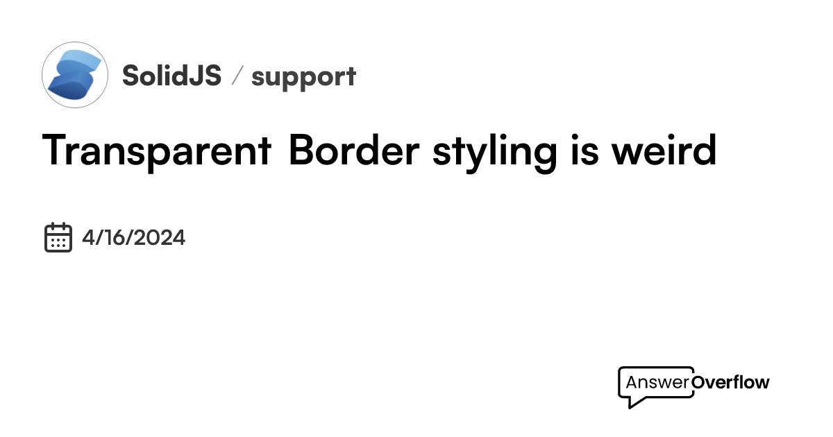 Transparent Border styling is weird - SolidJS