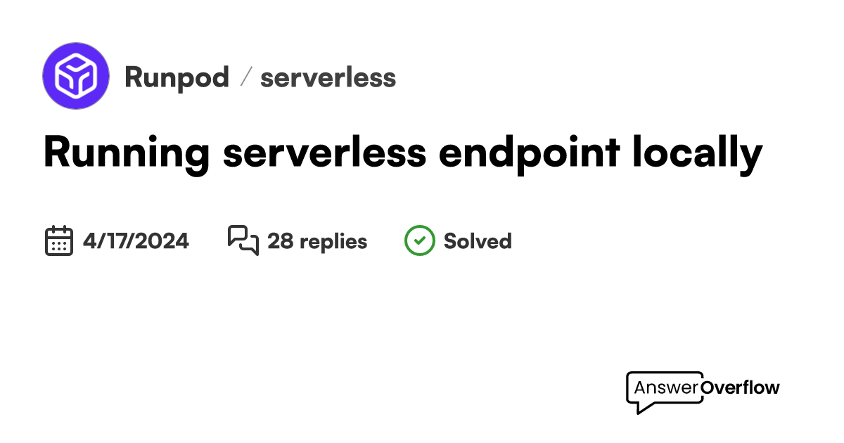 Running serverless endpoint locally - Runpod