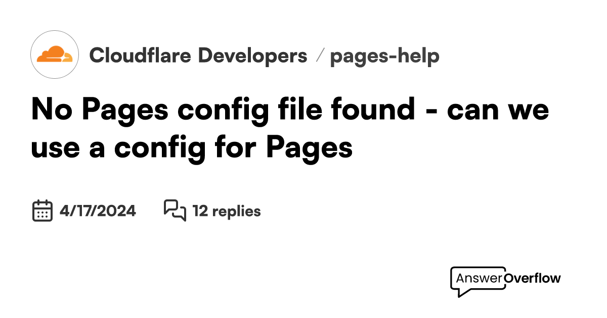 No Pages config file found - can we use a config for Pages? - Cloudflare Developers