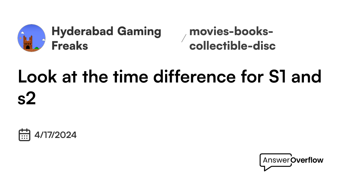 Look at the time difference for S1 and s2 - Hyderabad Gaming Freaks!🎮🇮🇳