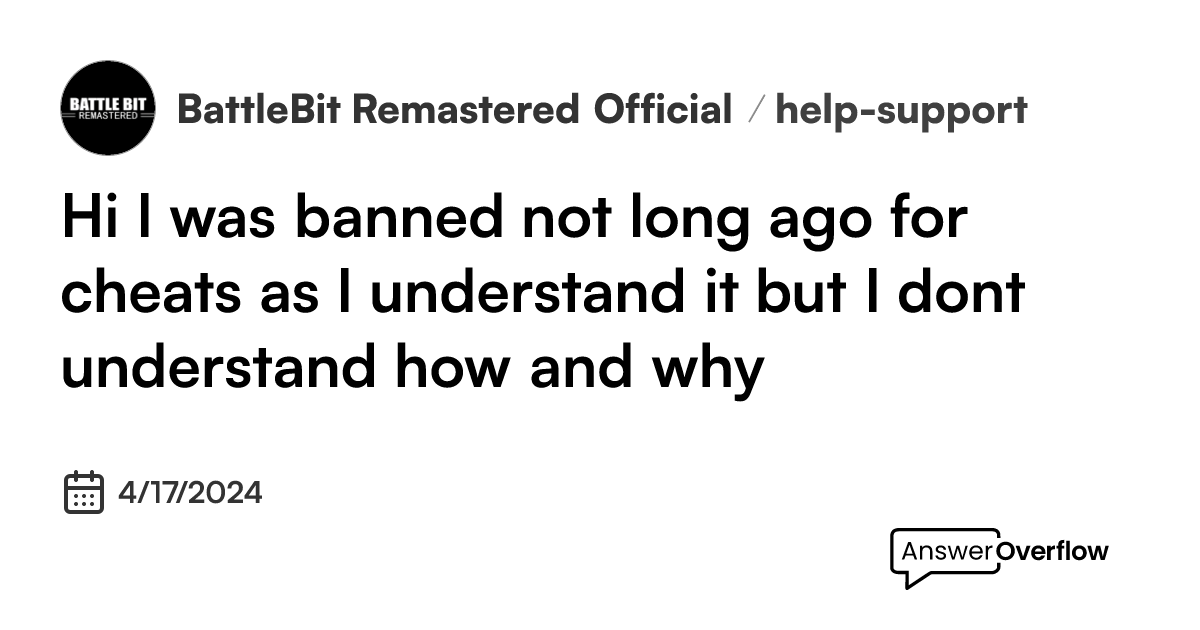 Hi, I was banned not long ago for cheats, as I understand it, but I don ...