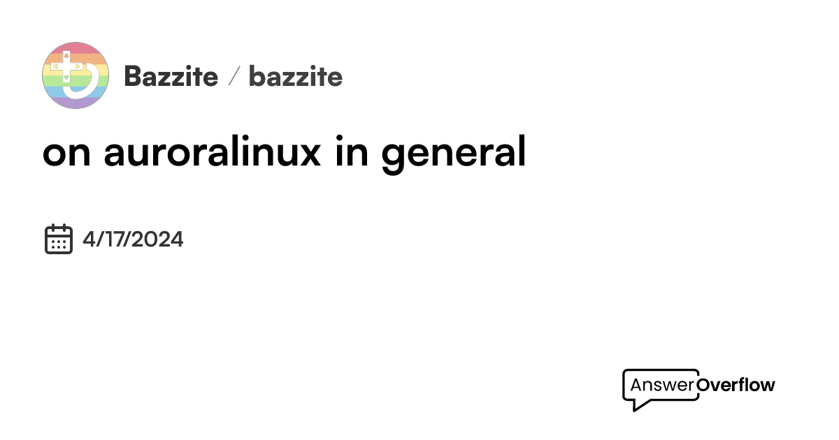 on aurora/linux in general - Universal Blue