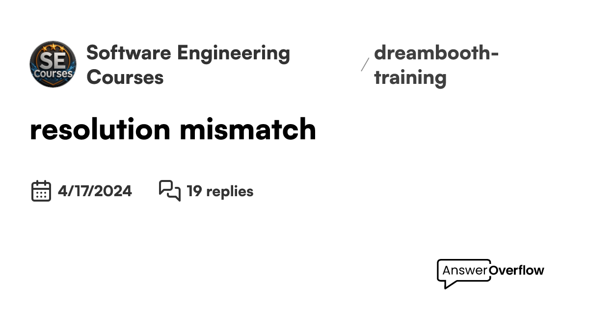 resolution mismatch - Software Engineering Courses (SECourses)