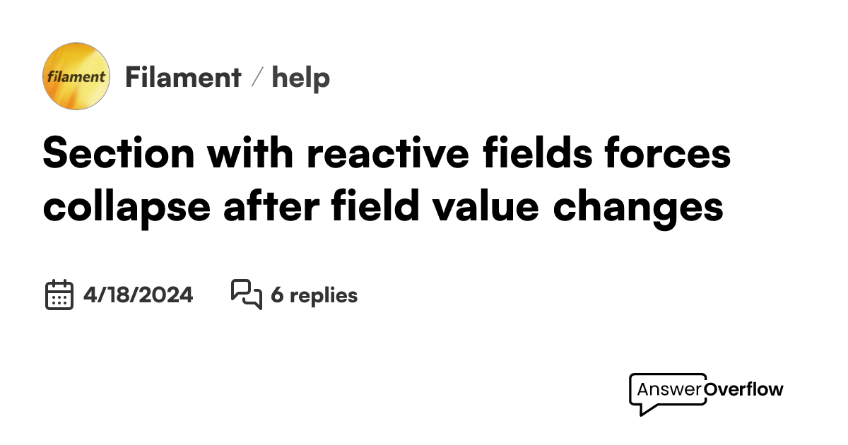 Section with reactive fields forces collapse after field value changes. - Filament