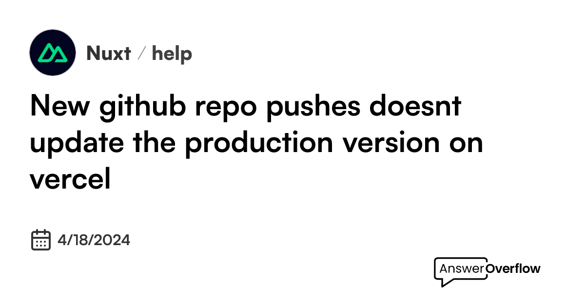 New github repo pushes doesn't update the production version on vercel ? - Nuxt