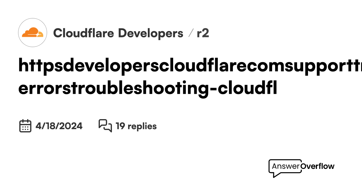 https://developers.cloudflare.com/support/troubleshooting/cloudflare-errors/troubleshooting ...