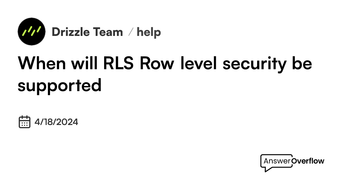 When will RLS (Row level security) be supported? - Drizzle Team