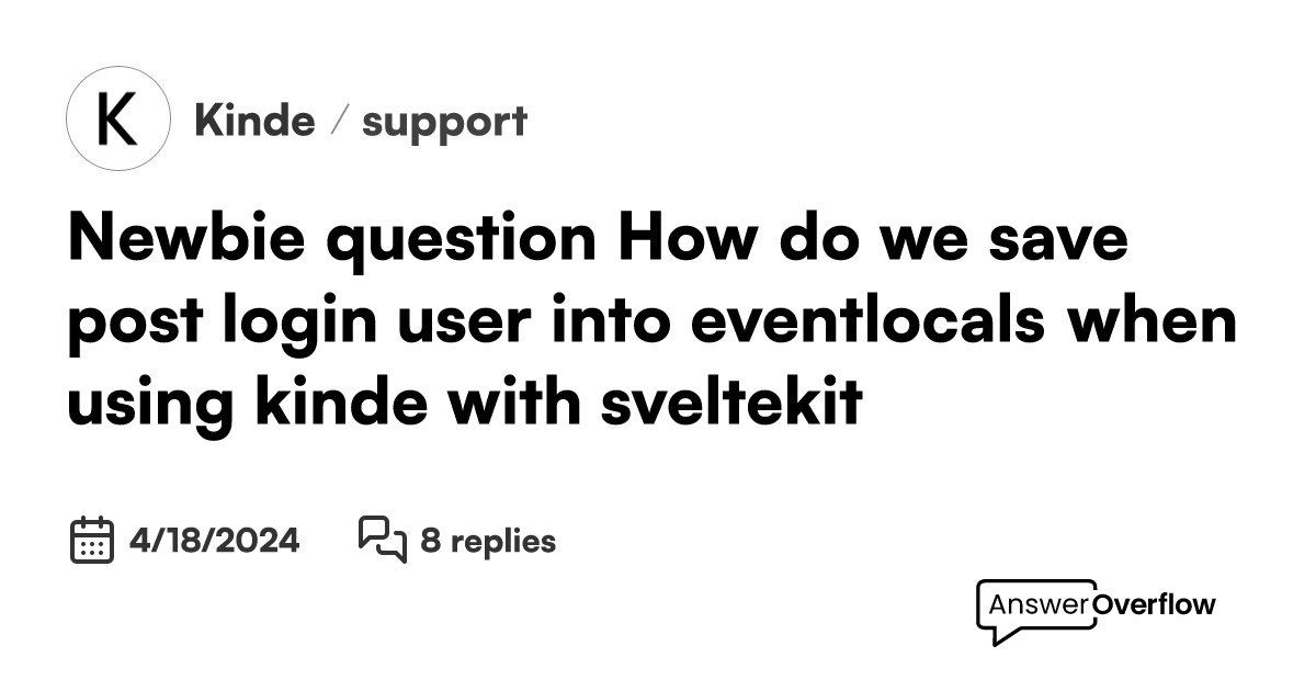 Newbie question: How do we save post login user into event.locals when using kinde with ...