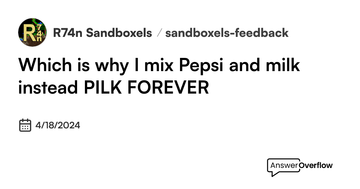 Which is why I mix Pepsi and milk instead PILK FOREVER ‼️🗣️🔥 - 🚨 R74n ...