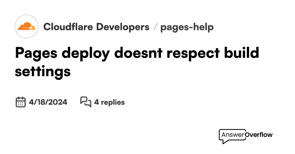 Pages deploy, doesn't respect build settings - Cloudflare Developers