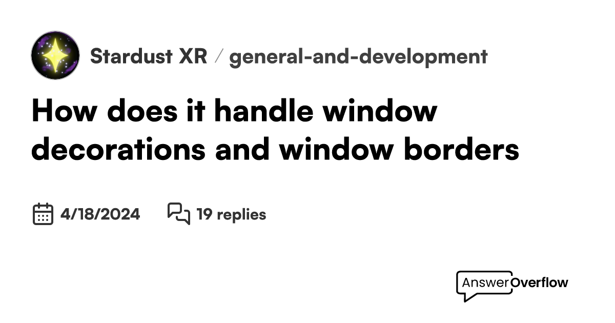 How does it handle window decorations and window borders? - Stardust XR