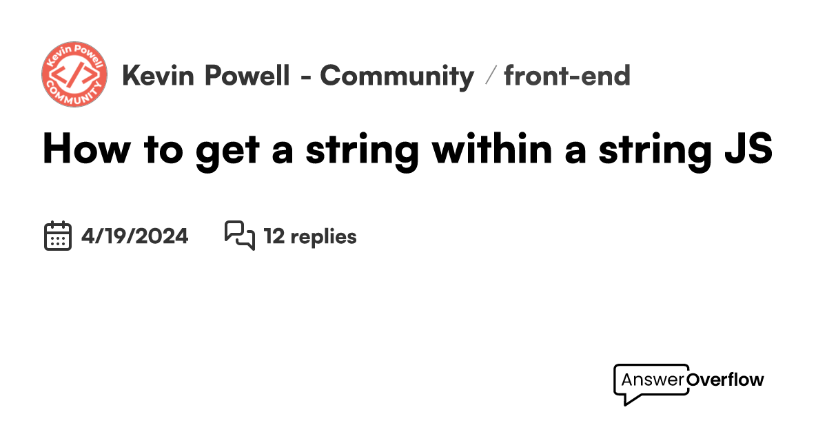 How to get a string within a string (JS) - Kevin Powell - Community