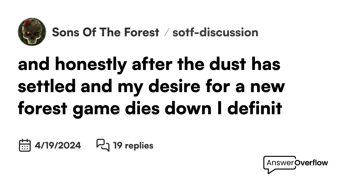 and honestly, after the dust has settled and my desire for a *new* forest game dies down, I ...