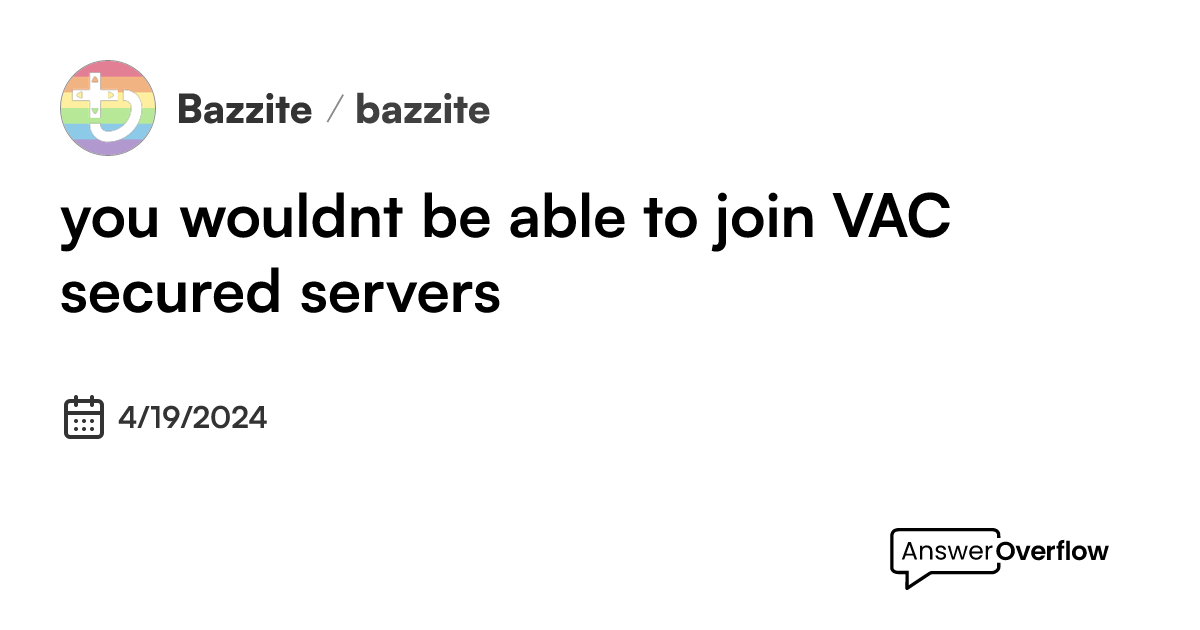 you wouldnt be able to join VAC secured servers - Universal Blue