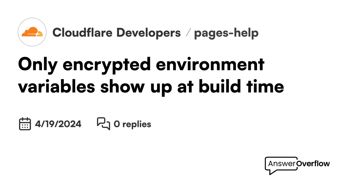 Only Encrypted Environment Variables Show Up At Build Time Cloudflare Developers