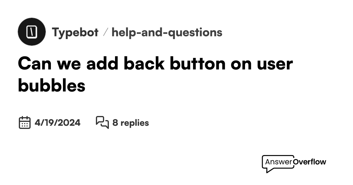Can we add back button on user bubbles? - Typebot