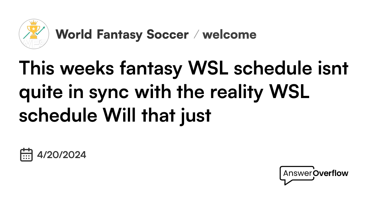 This week's fantasy WSL schedule isn't quite in sync with the reality ...