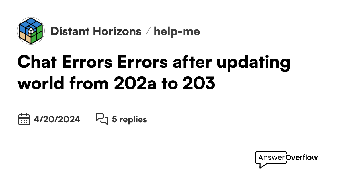 Chat Errors Errors After Updating World From 202a To 203 Distant Horizons