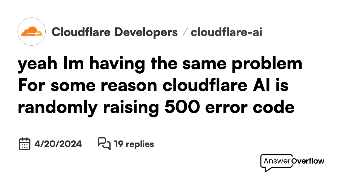 yeah I'm having the same problem. For some reason cloudflare AI is randomly raising 500 error ...