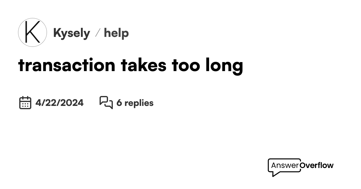 transaction takes too long - Kysely